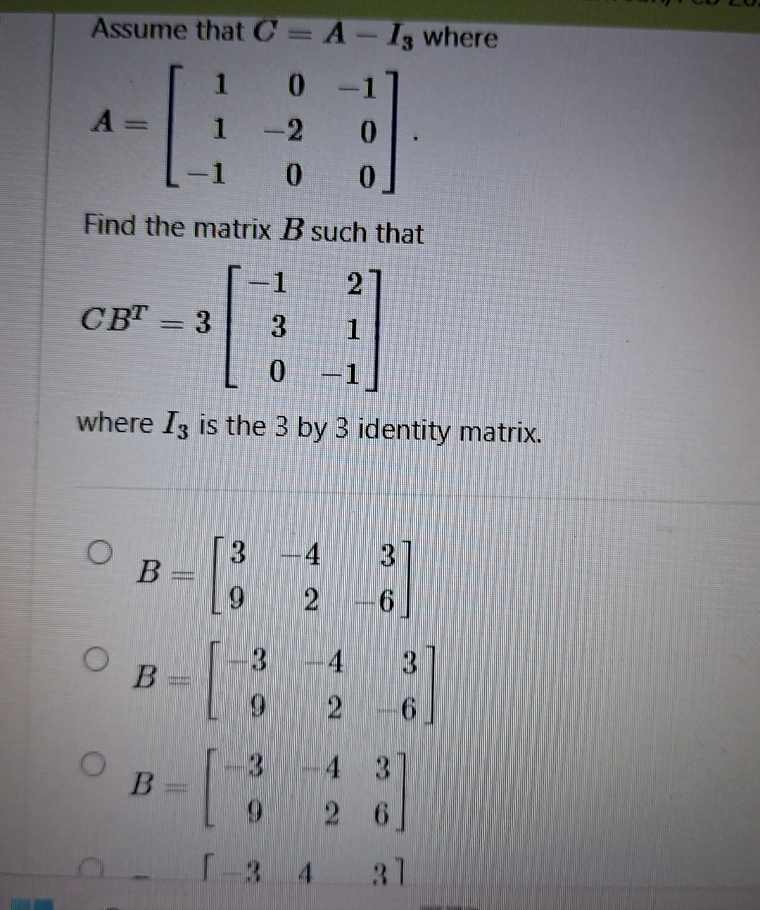 Solved Assume that C=A-I3 ﻿whereA=[10-11-20-100]Find the | Chegg.com