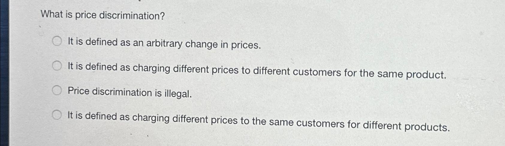 Solved What is price discrimination?It is defined as an | Chegg.com