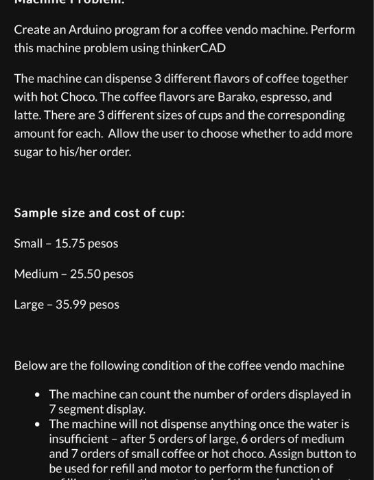 Solved Create an Arduino program for a coffee vendo machine. | Chegg.com