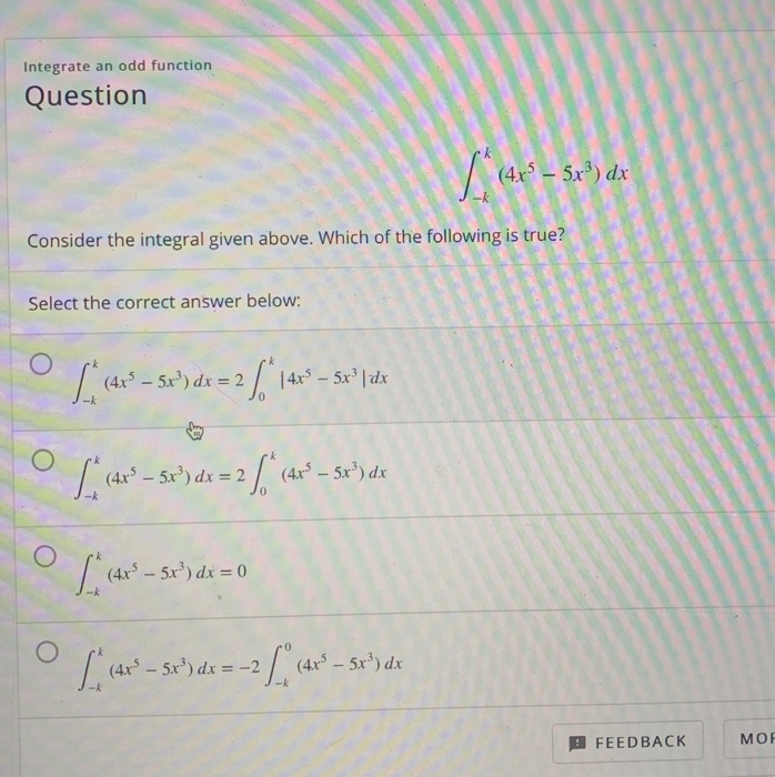 Solved Integrate an odd function Question 4x5 - 5x) dx | Chegg.com