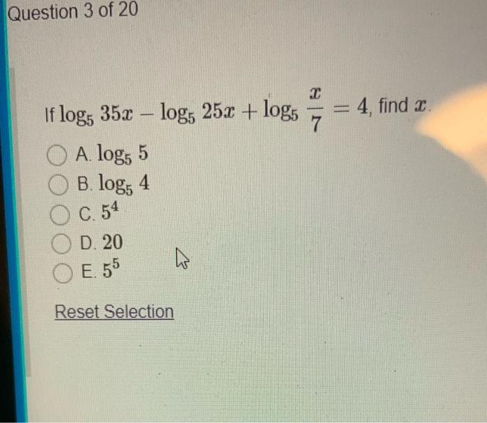 Solved Question 3 of 20 T = 4, find 7 If log5 35x – log5 25x | Chegg.com