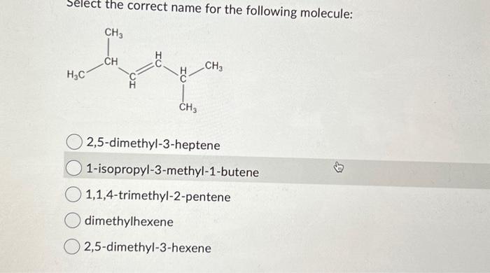 Solved select the correct name for the following molecule: | Chegg.com