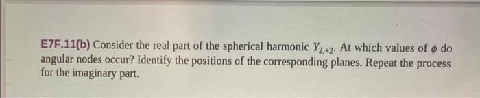 Solved E7f 11 B Consider The Real Part Of The Spherical