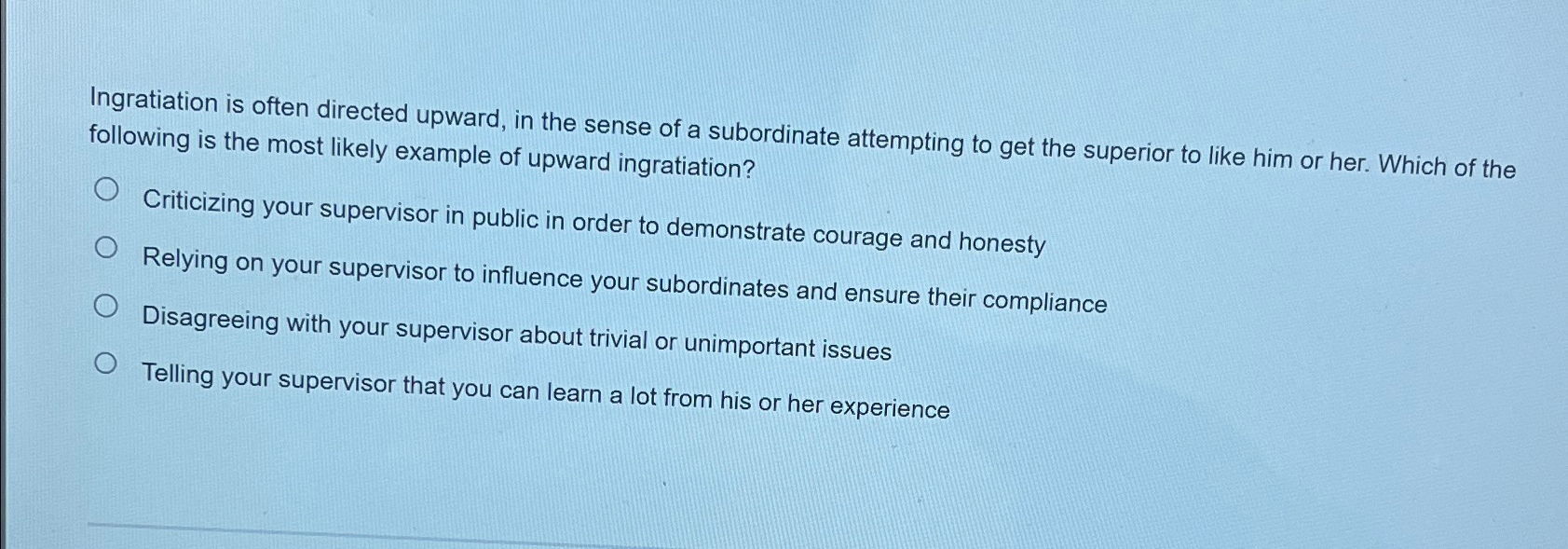 Solved Ingratiation is often directed upward, in the sense | Chegg.com