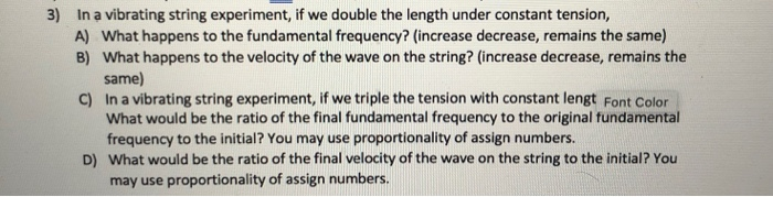 Solved 3) In a vibrating string experiment, if we double the | Chegg.com