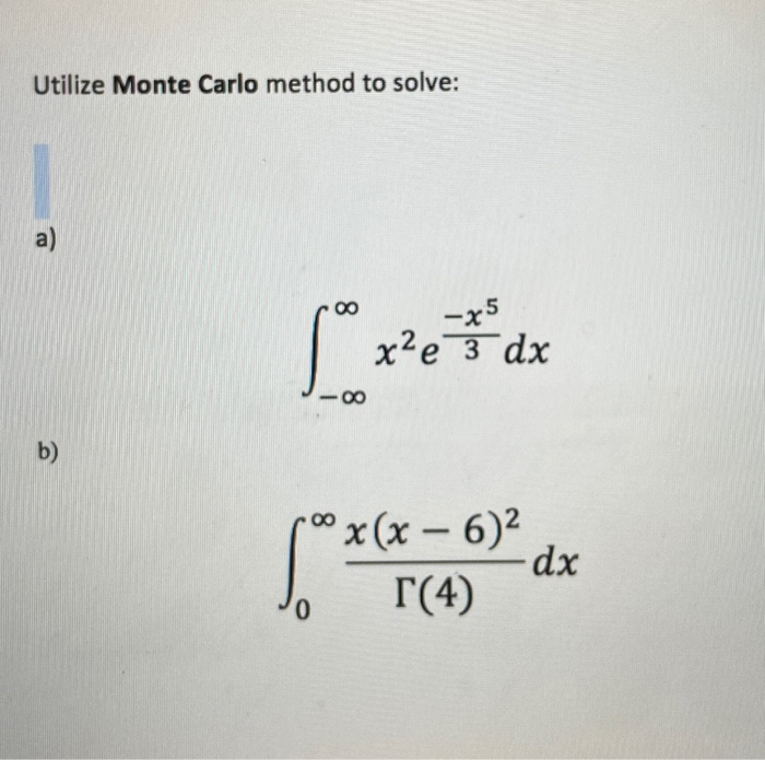 Solved Utilize Monte Carlo method to solve: So x2 e 2 dx -00 | Chegg.com