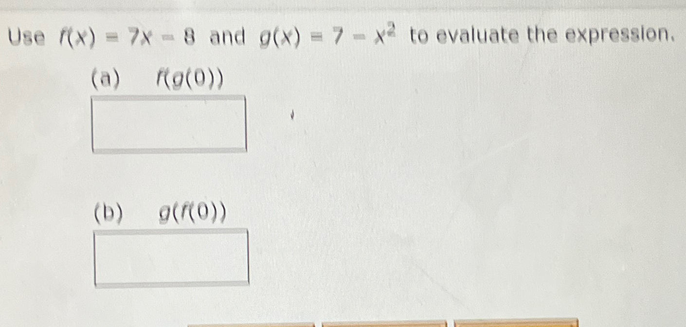 Solved Use f(x)=7x-8 ﻿and g(x)=7-x2 ﻿to evaluate the | Chegg.com