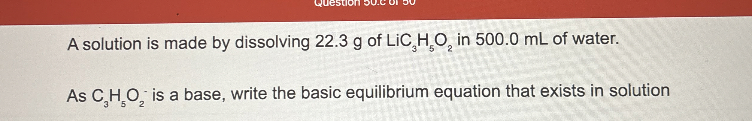 Solved A solution is made by dissolving 22.3 ﻿g of LiC3H5O2 | Chegg.com