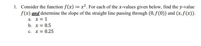 Solved 1. Consider the function f(x):=x2. For each of the | Chegg.com