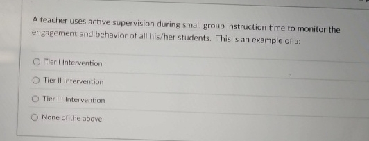 Solved A teacher uses active supervision during small group | Chegg.com