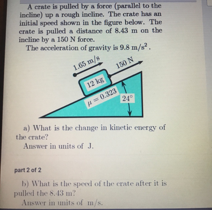 Solved A crate is pulled by a force (parallel to the | Chegg.com