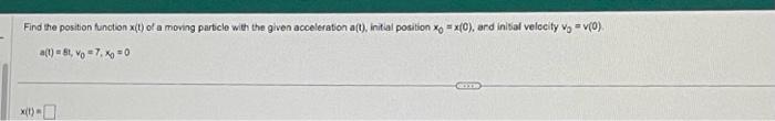 Solved Find the position function x(t) of a moving particle | Chegg.com