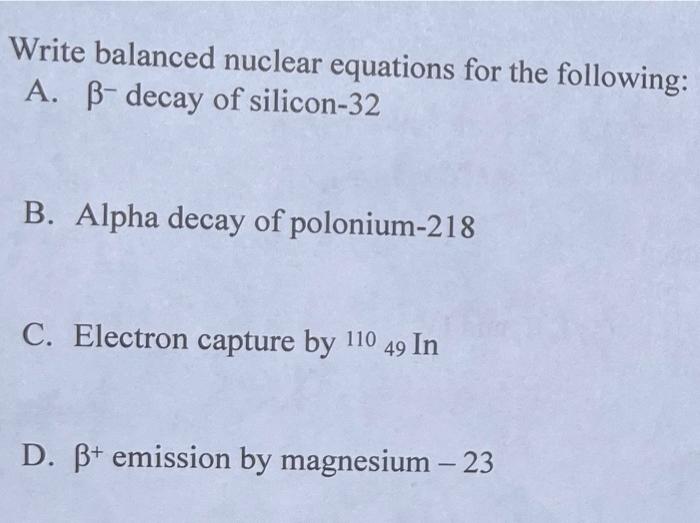 Solved Write balanced nuclear equations for the following: | Chegg.com