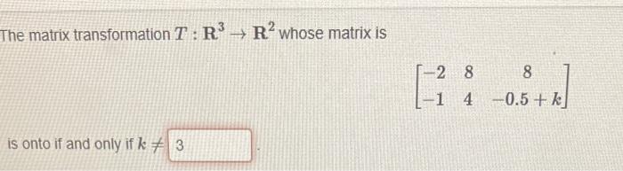 Solved The matrix transformation T:R3→R2 whose matrix is | Chegg.com