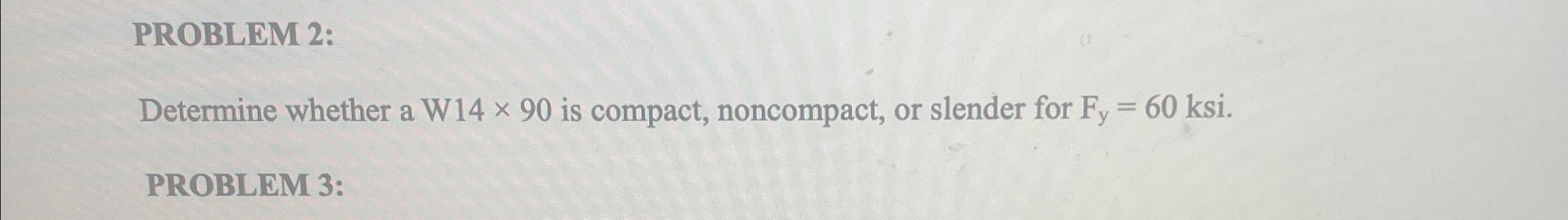 Solved PROBLEM 2:Determine whether a W14 ×90 ﻿is compact, | Chegg.com