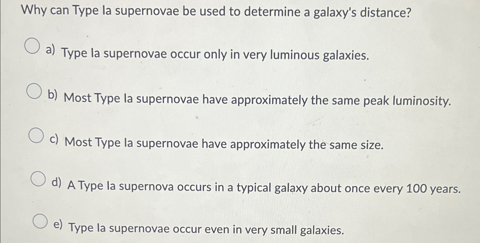 Solved Why can Type la supernovae be used to determine a | Chegg.com