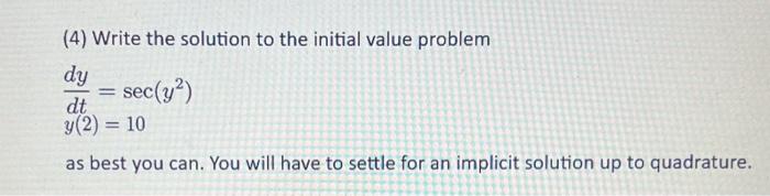 Solved (4) Write the solution to the initial value problem | Chegg.com
