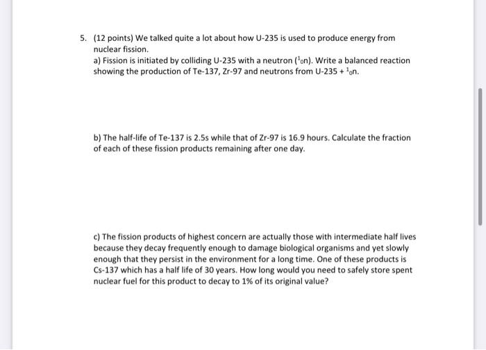 Solved 5. (12 points) We talked quite a lot about how U-235 | Chegg.com