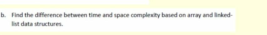 Solved b. Find the difference between time and space | Chegg.com
