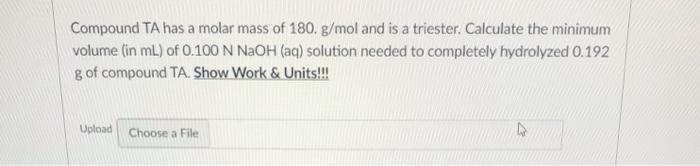Solved Compound TA has a molar mass of 180. g/mol and is a | Chegg.com