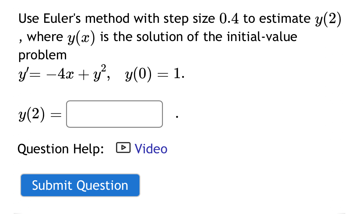 Solved Use Euler's method with step size 0.4 ﻿to estimate | Chegg.com