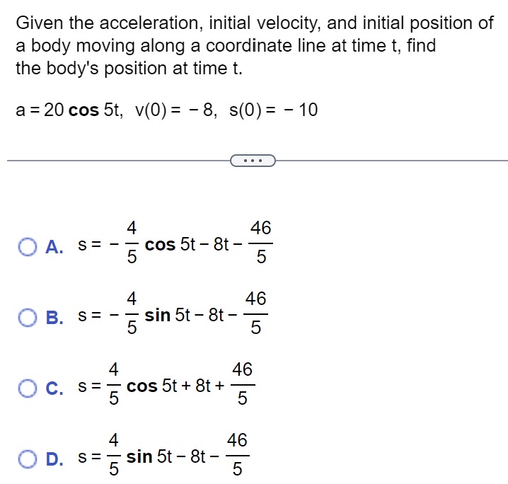 Solved Given the acceleration, initial velocity, and initial | Chegg.com