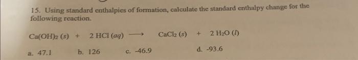 Solved 15. Using standard enthalpies of formation, calculate | Chegg.com