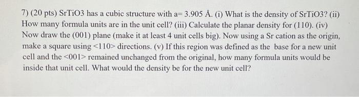 Solved 7) (20 pts) SrTiO3 has a cubic structure with a= | Chegg.com