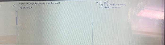 Solved K Expess as a single logaritus and, if poositle, | Chegg.com