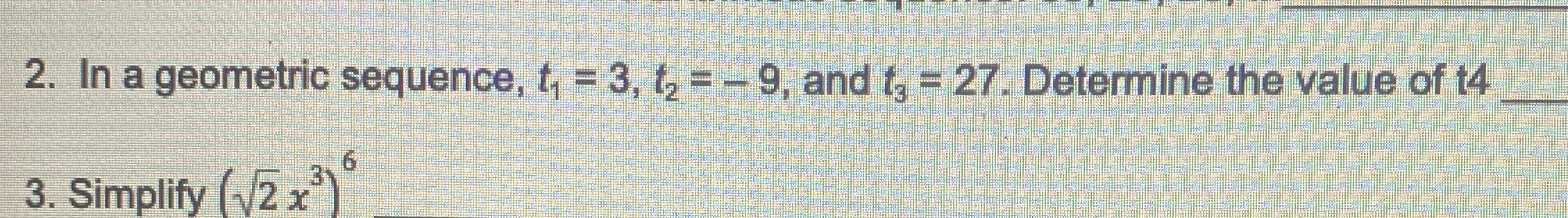 Solved In a geometric sequence, t1=3,t2=-9, ﻿and t3=27. | Chegg.com