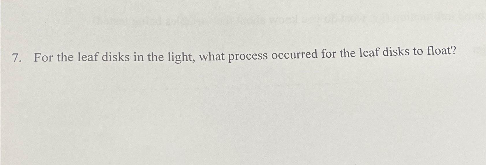 Solved For the leaf disks in the light, what process | Chegg.com
