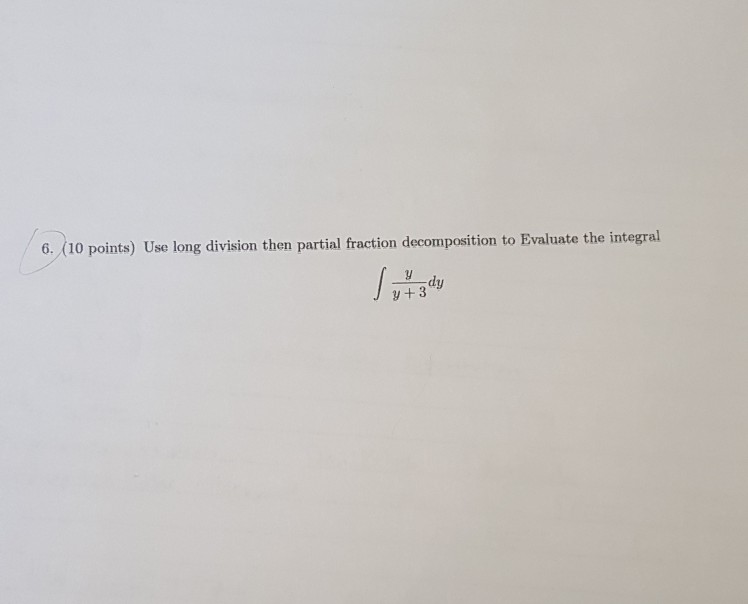 Solved use long division then partial fraction decomposition | Chegg.com