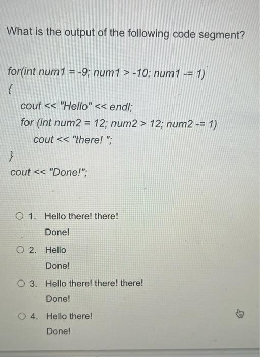 Solved What is the output of the following code segment? 1. | Chegg.com