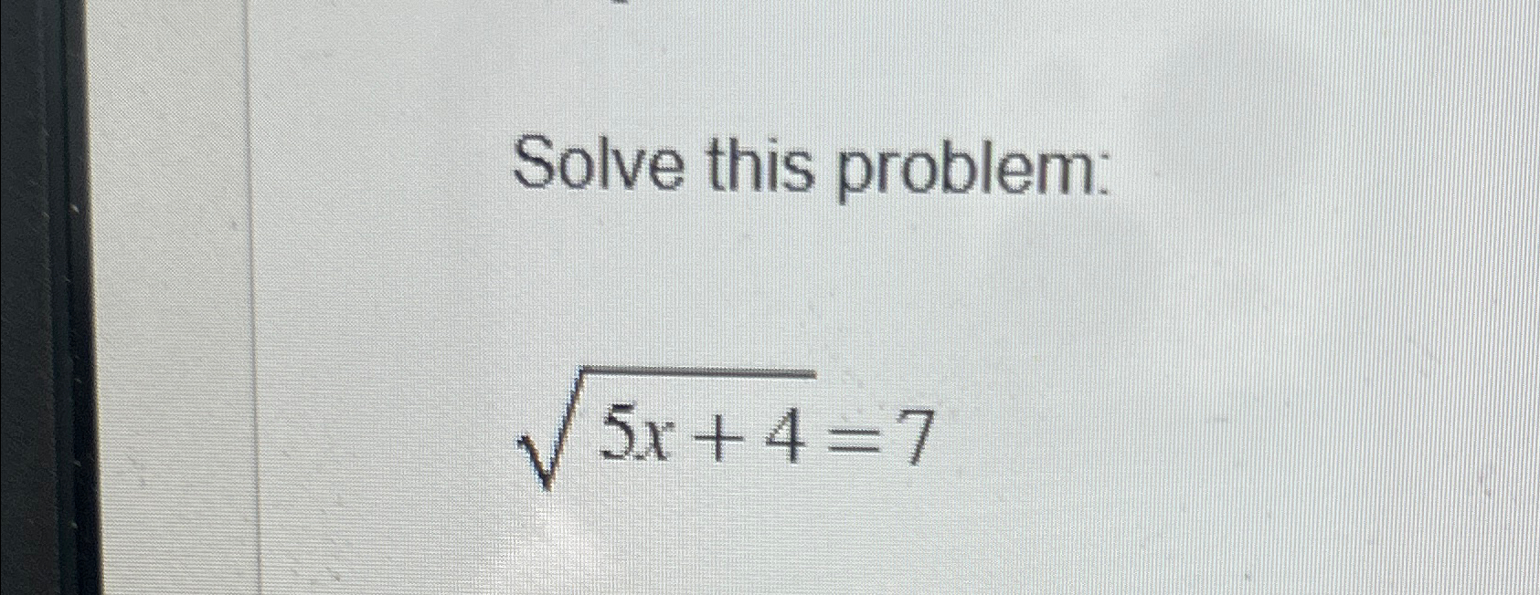 Solved Solve this problem:5x+42=7 | Chegg.com