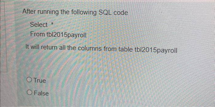 Solved After running the following SQL code Select * From | Chegg.com