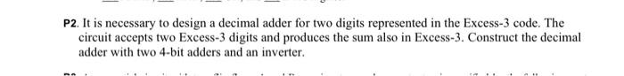 Solved P2. It is necessary to design a decimal adder for two | Chegg.com