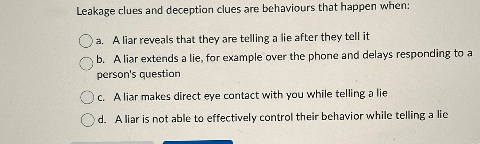 Solved Leakage clues and deception clues are behaviours that | Chegg.com