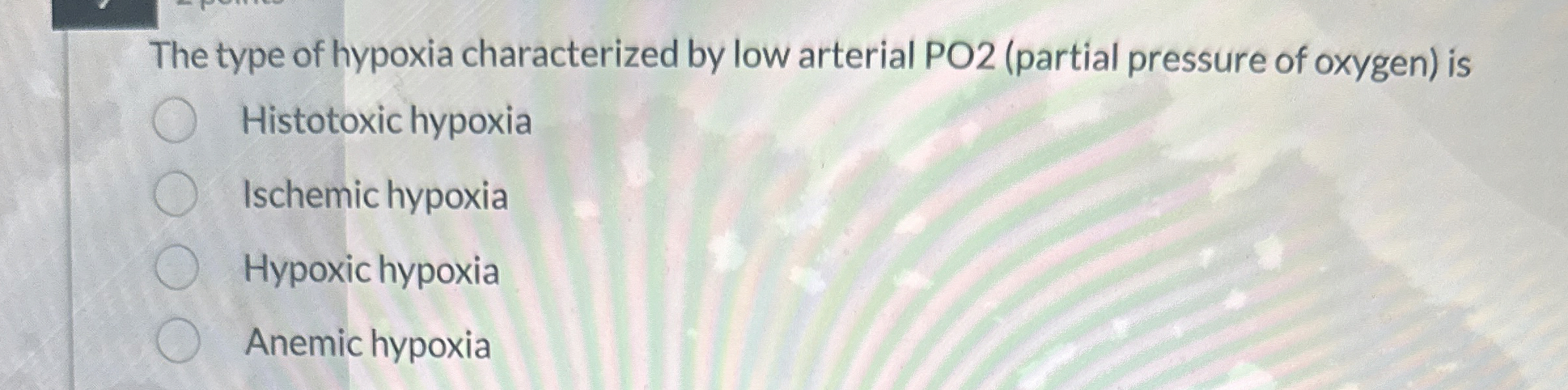 Solved The type of hypoxia characterized by low arterial | Chegg.com
