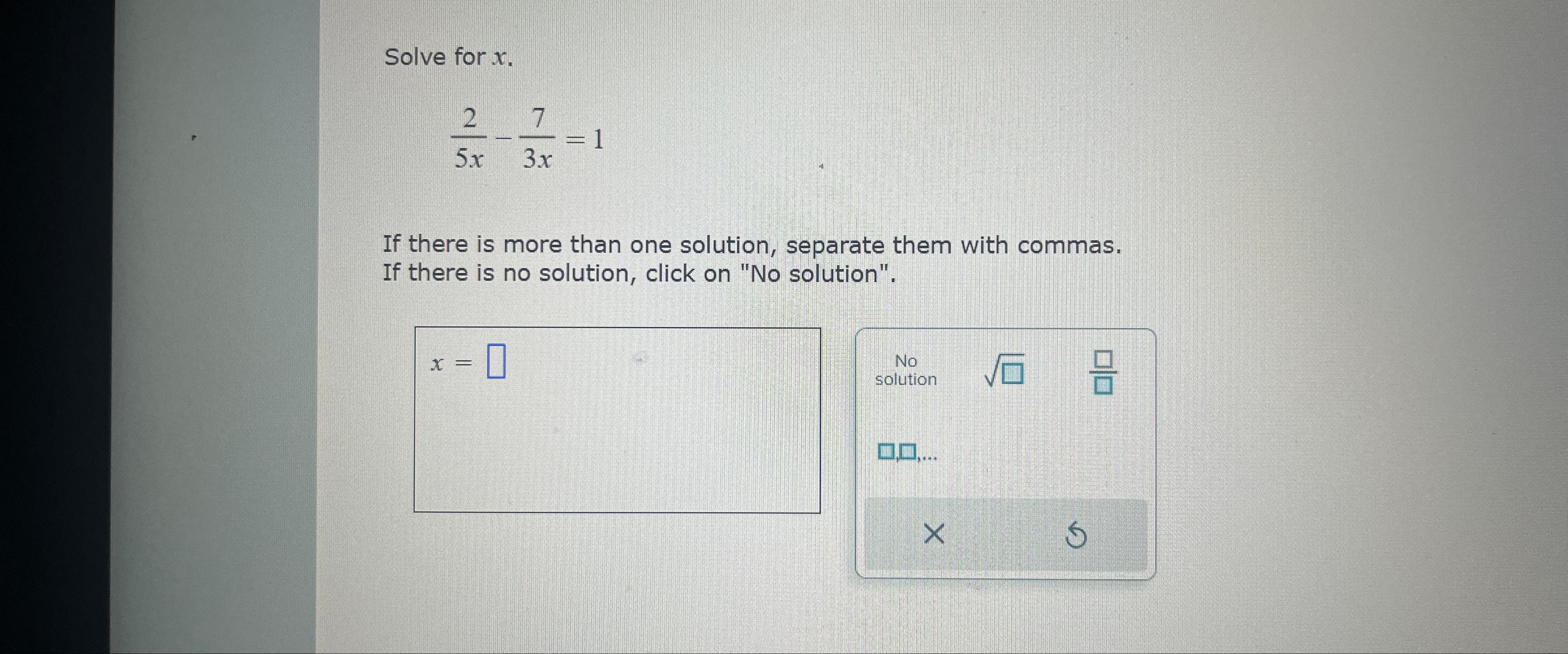 Solved Solve for x25x-73x=1If there is more than one | Chegg.com
