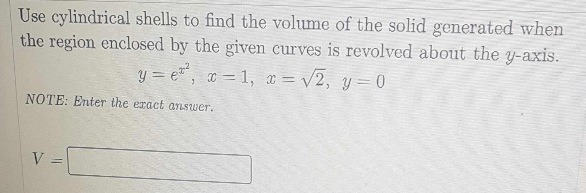 Solved Use cylindrical shells to find the volume of the | Chegg.com