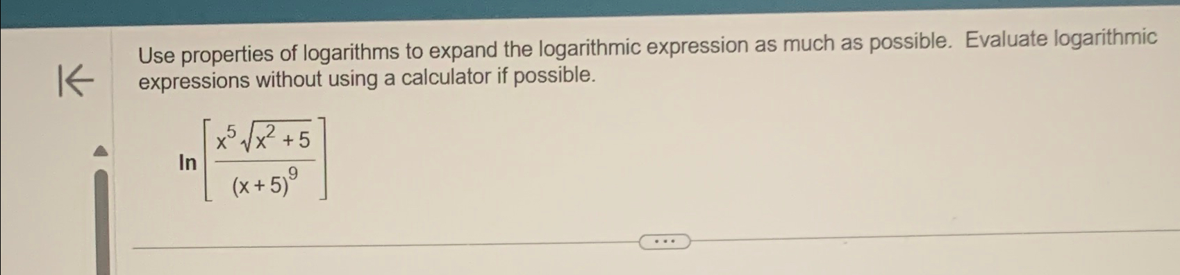 Solved Use properties of logarithms to expand the | Chegg.com