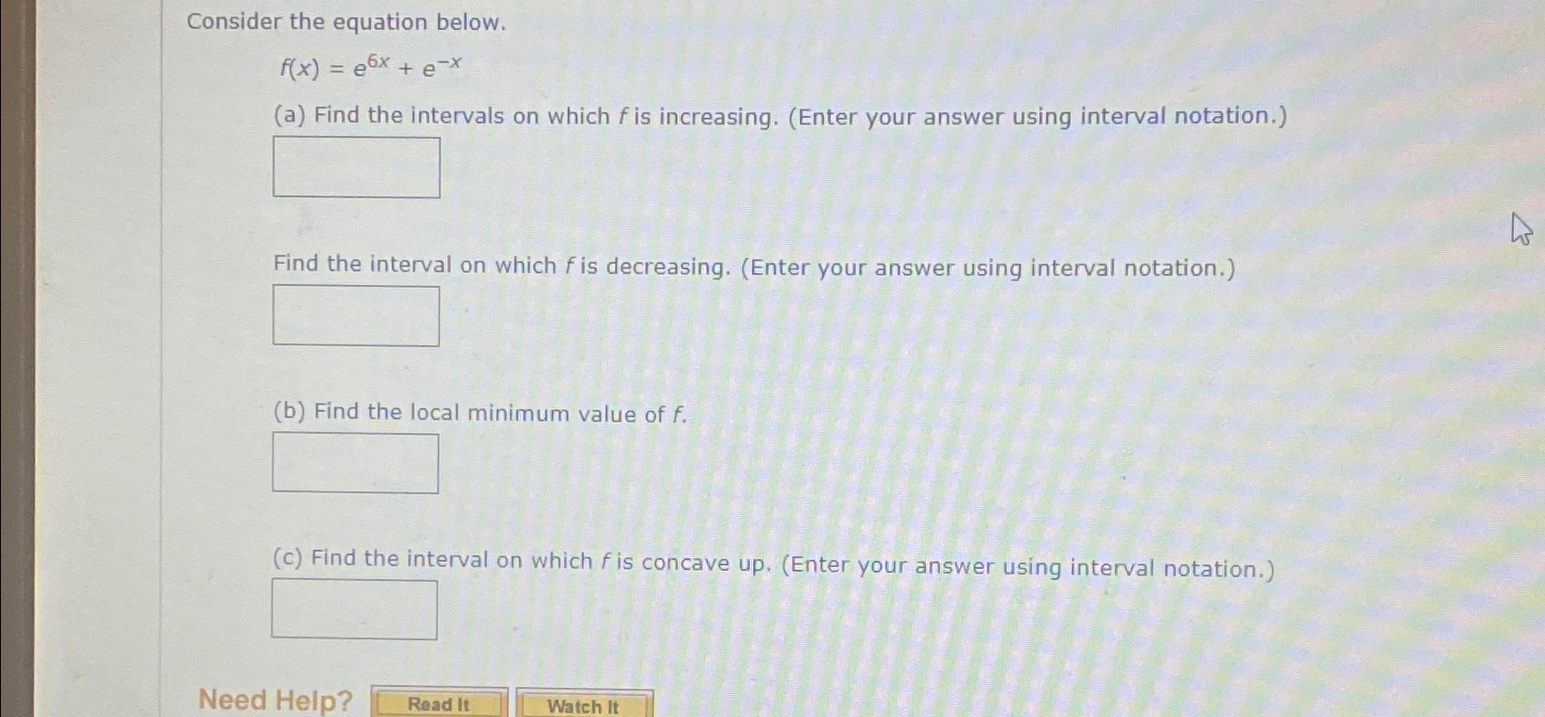 Solved Consider the equation below.f(x)=e6x+e-x(a) ﻿Find the | Chegg.com