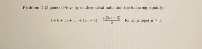 Solved Problem 1 (5 points) Prove by mathematical induction | Chegg.com