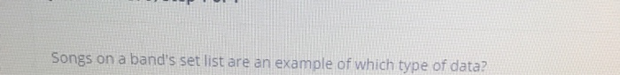 Solved Songs on a band's set list are an example of which | Chegg.com