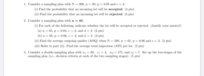 Solved 1. Consider a sampling plan with N = 200, n = 20, p = | Chegg.com