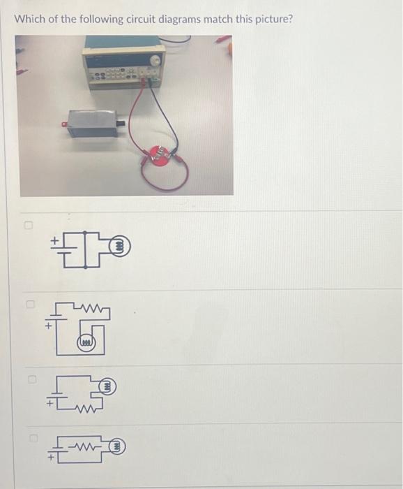 Solved Which of the following circuit diagrams match this | Chegg.com