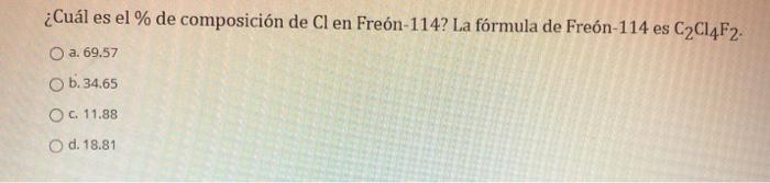 Solved What is the% composition of CI in Freon-114? The | Chegg.com