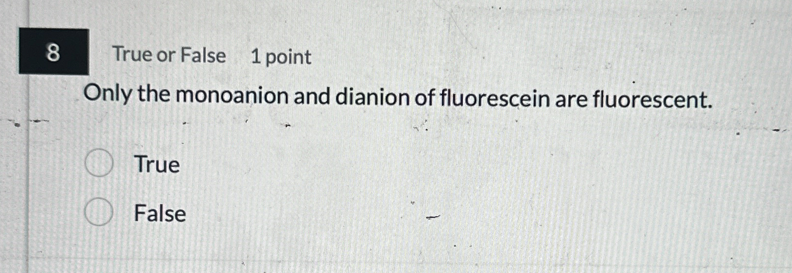 Solved 8True or False1 ﻿pointOnly the monoanion and dianion | Chegg.com