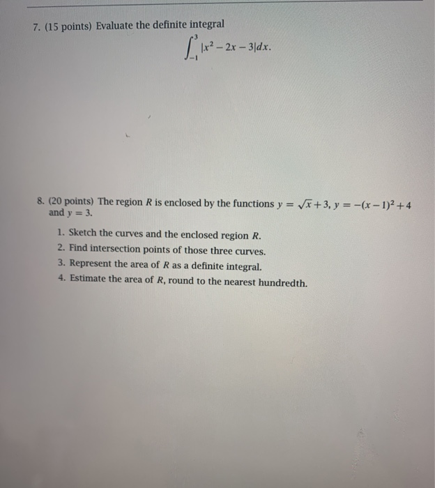 Solved 7. (15 points) Evaluate the definite integral - 2x - | Chegg.com Solved 7. (15 points) Evaluate the definite integral - 2x - | Chegg.com