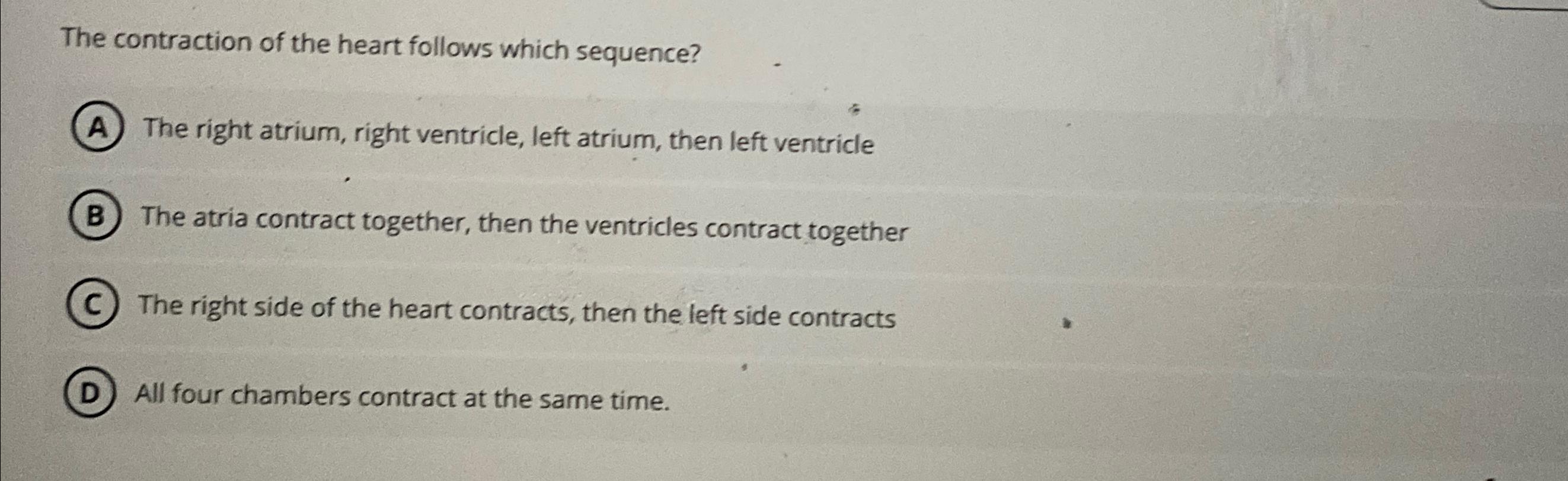 Solved The contraction of the heart follows which | Chegg.com